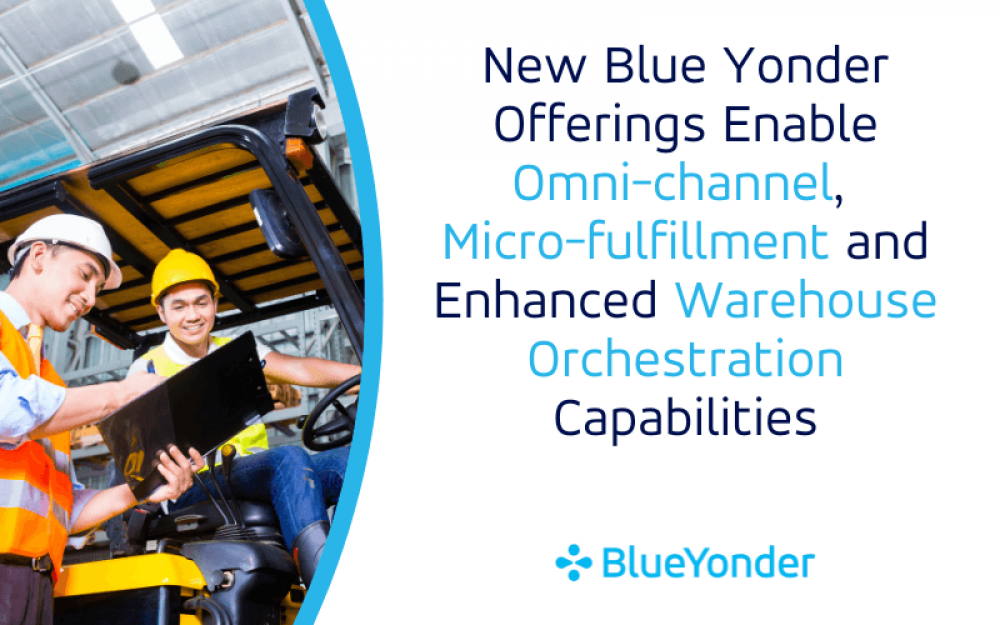 New Blue Yonder Offerings Enable Omni-channel, Micro-fulfillment and ...